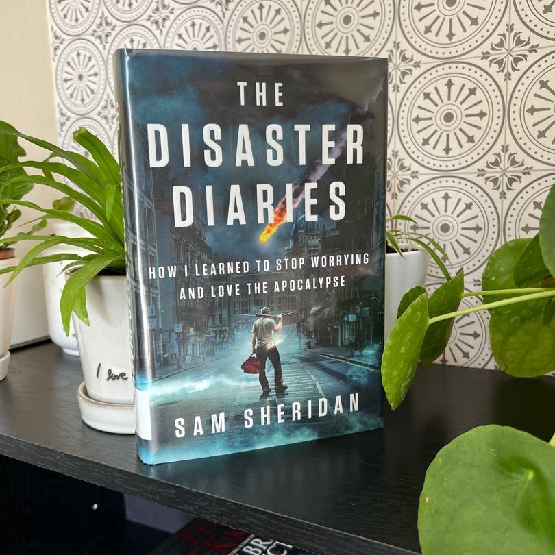 The Disaster Diaries by Sam Sheridan