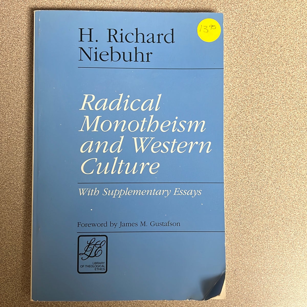 Radical Monotheism and Western Culture by H. Richard Niebuhr, James M ...