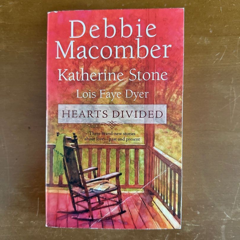 Hearts Divided by Debbie Macomber, Katherine Stone, Lois Faye Dyer