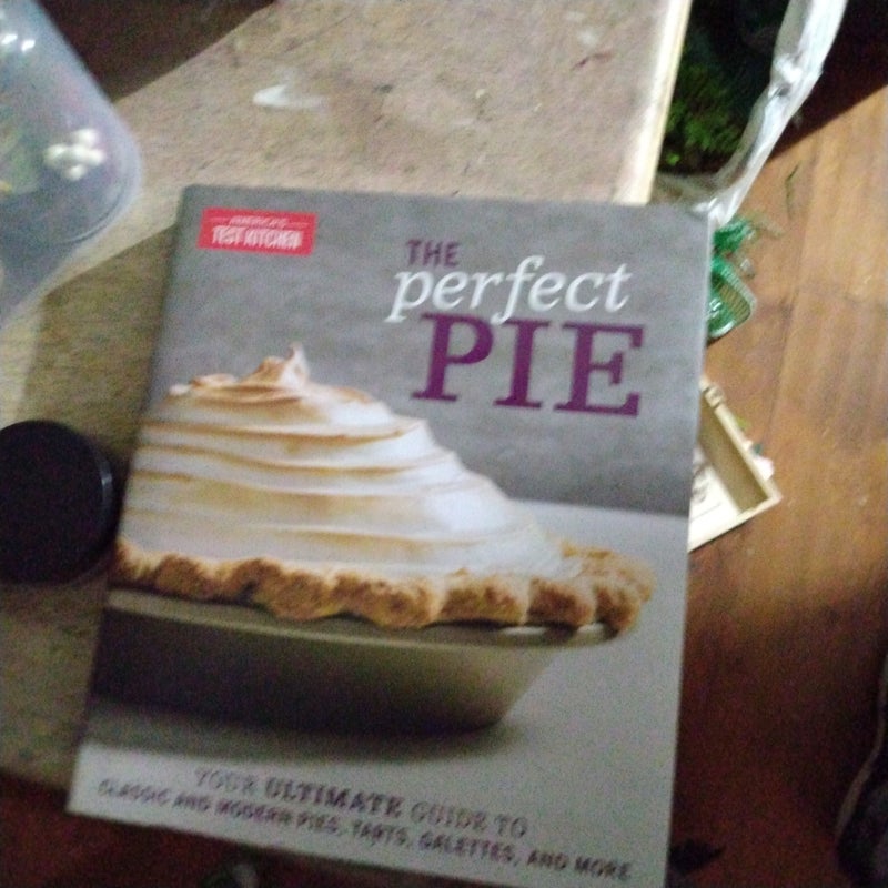 The Perfect Pie by America's Test Kitchen