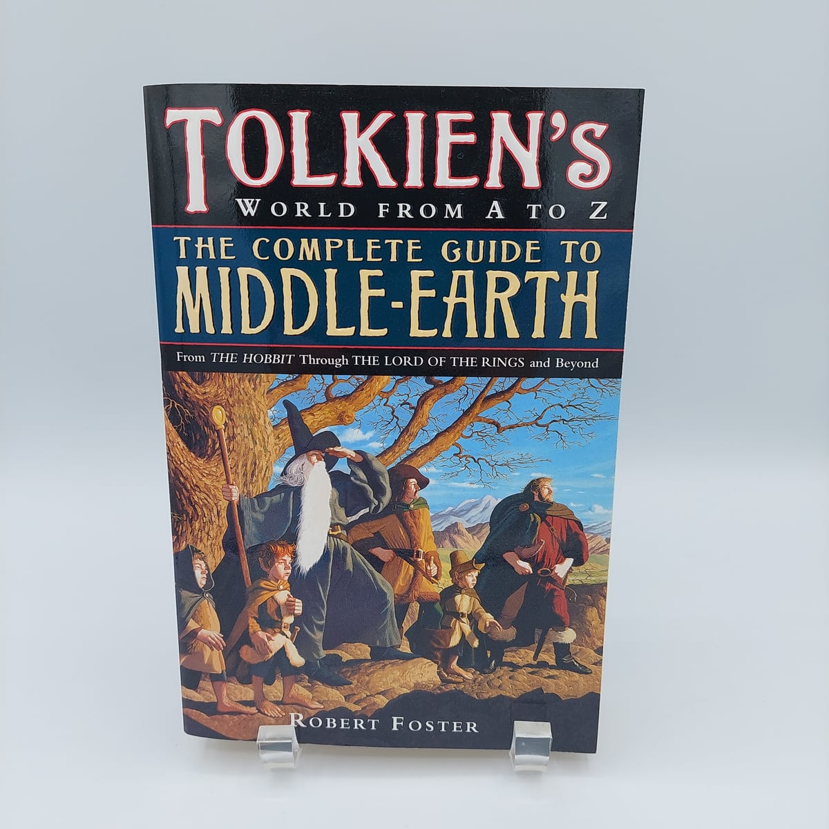 The Complete Guide to Middle-Earth by Robert Foster