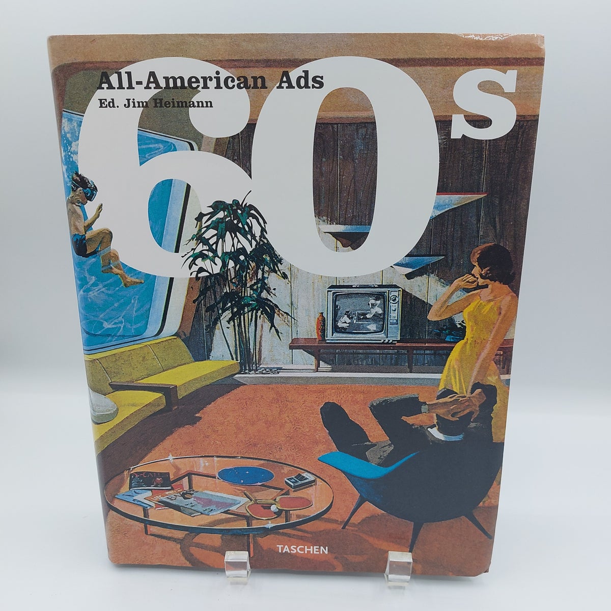 All-American Ads of the 60s by Jim Heimann, Steven Heller