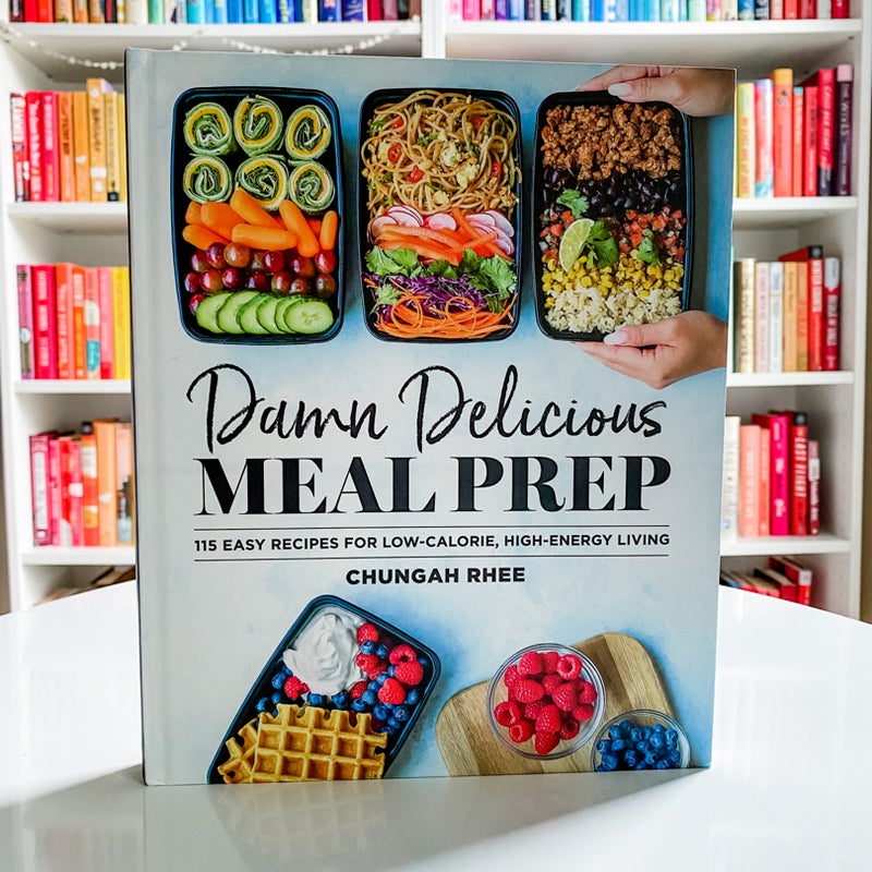 Damn Delicious Meal Prep by Chungah Rhee