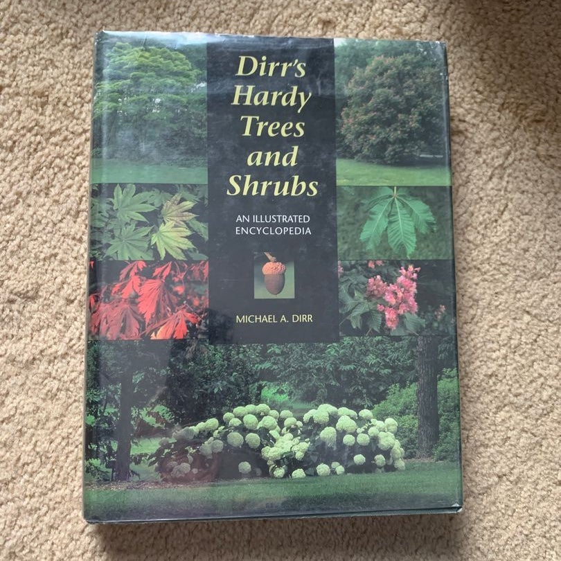 Dirr's Hardy Trees and Shrubs