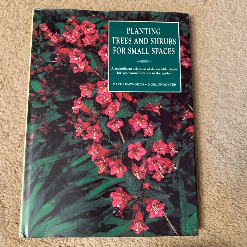 Planting Trees and Shrubs for Small Spaces by David Papworth, Hardcover ...