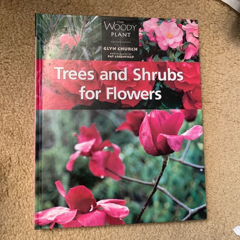 Trees and Shrubs for Flowers by Glyn Church, Pat Greenfield