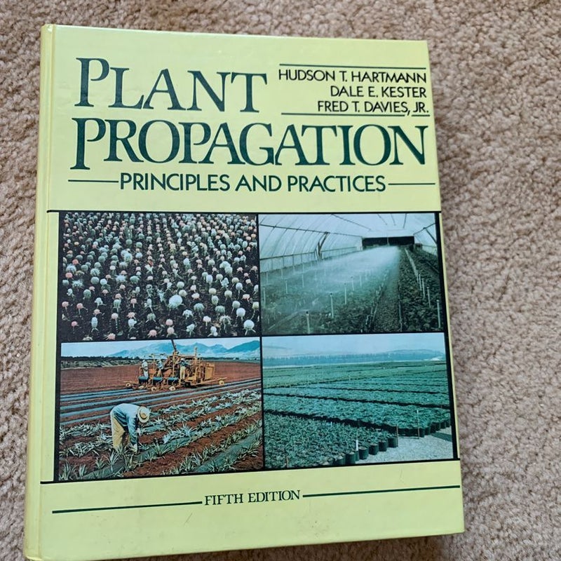 Plant Propagation by Hudson T. Hartmann, Dale E. Kester, Fred T. Davies
