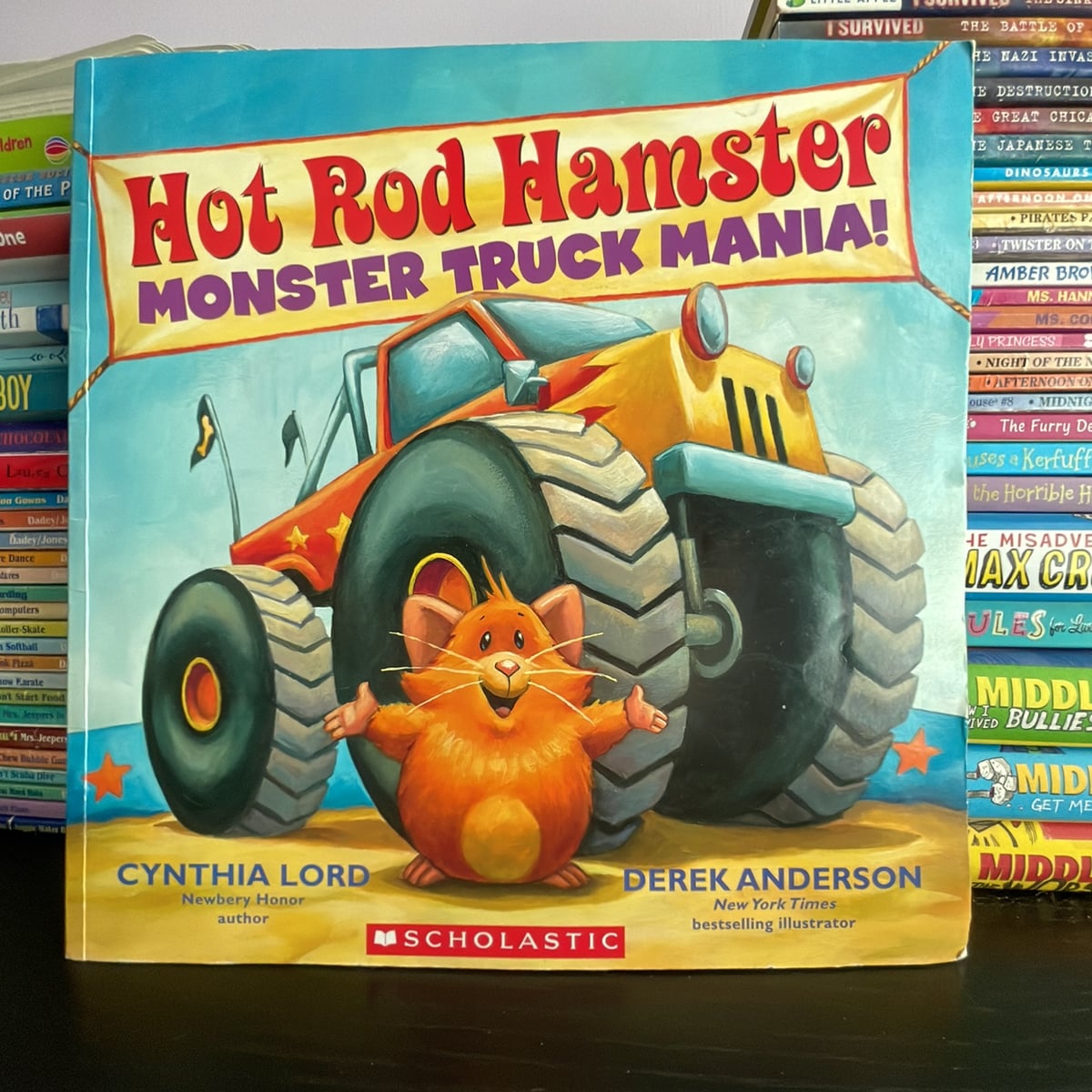 Hot Rod Hamster Monster Truck Mania! by Cynthia Lord
