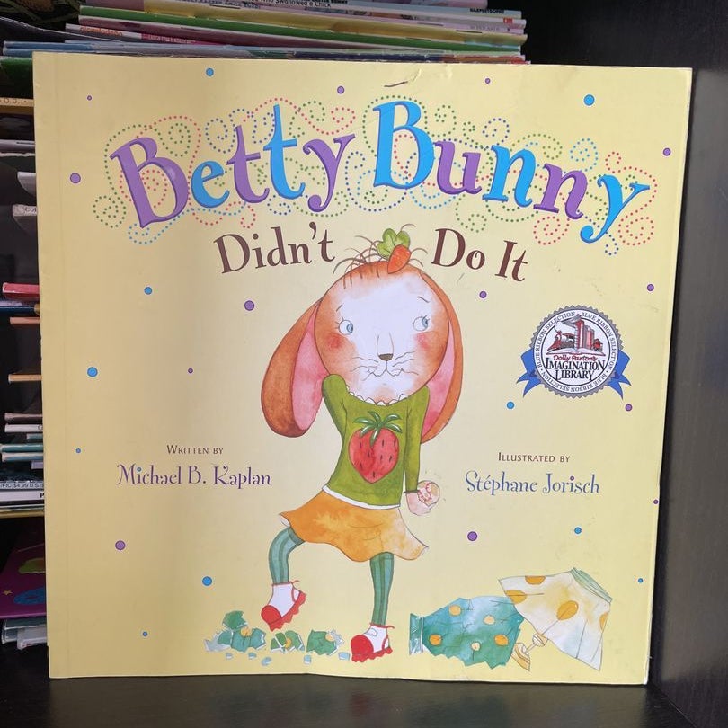 Betty Bunny Didn’t Do It by Michael B. Kaplan, Paperback | Pangobooks