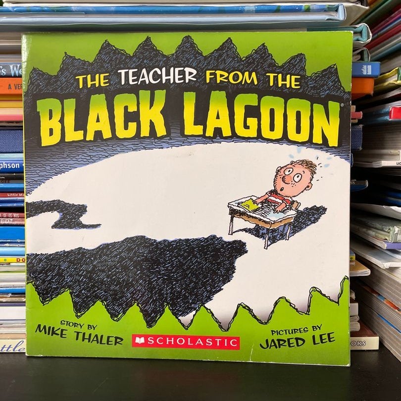 The Teacher from the Black Lagoon by Mike Thaler; Jared Lee (Illustrator)