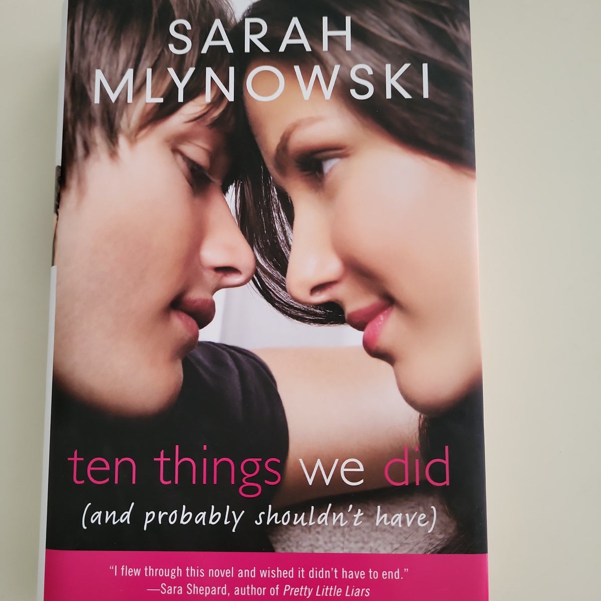 Ten Things We Did (and Probably Shouldn't Have) by Sarah Mlynowski