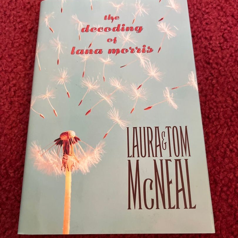 The Decoding of Lana Morris by Laura McNeal, Tom McNeal