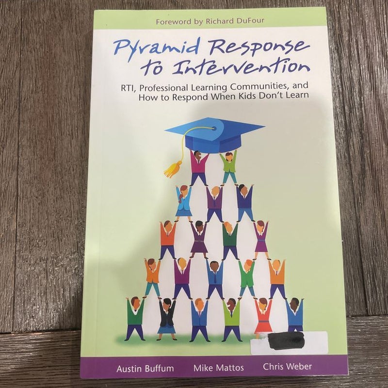Pyramid Response to Intervention by Austin Buffum, Mike Mattos, Chris Weber