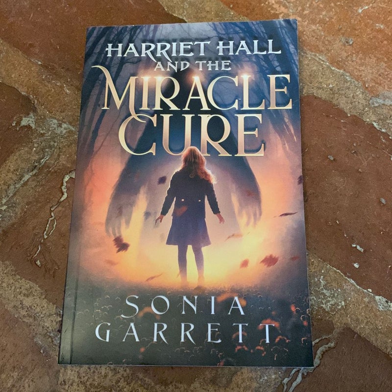 Harriet Hall and the Miracle Cure by Sonia Garrett, Paperback | Pangobooks