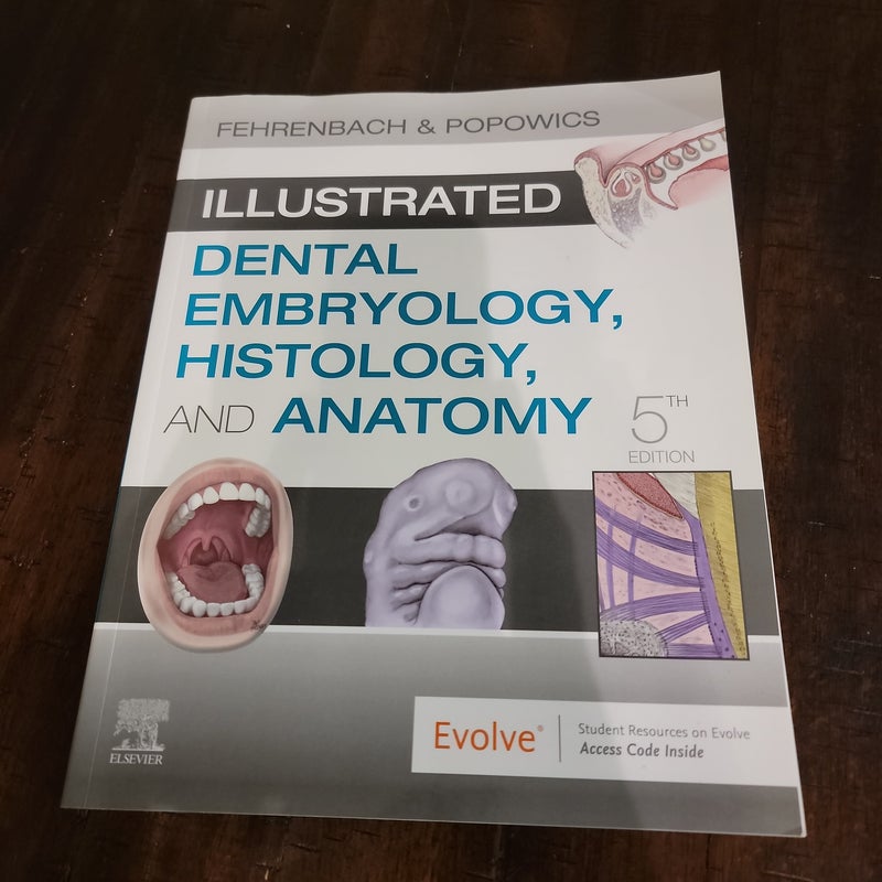 Illustrated Dental Embryology, Histology, and Anatomy