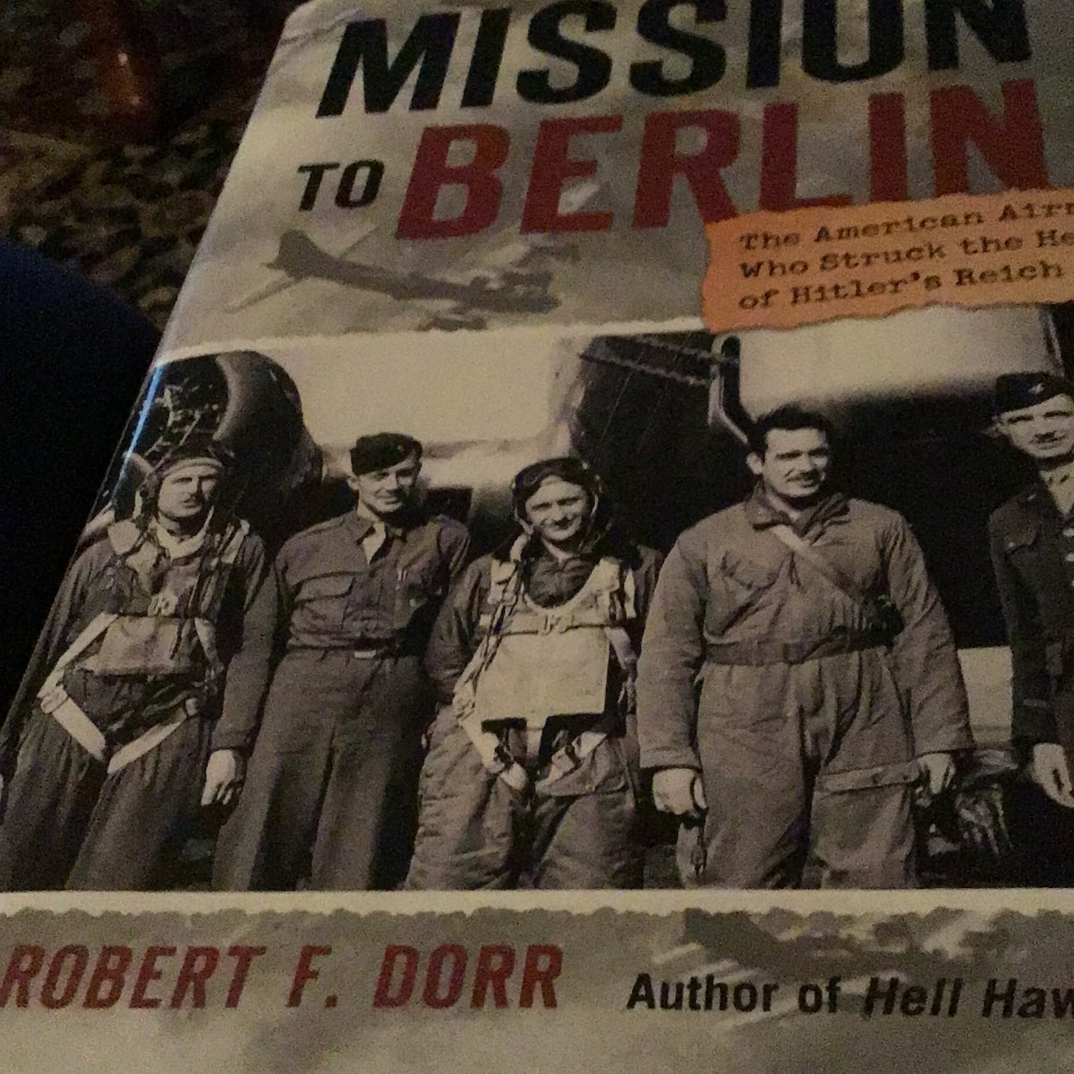 Mission to Berlin by Robert F. Dorr