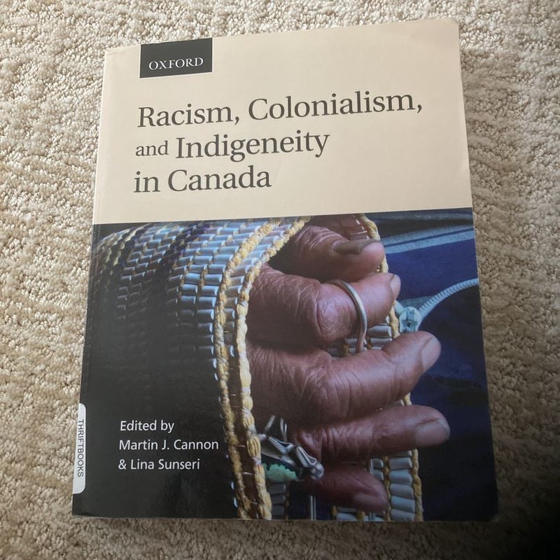 Racism, Colonialism, and Indigeneity in Canada by Martin J. Cannon