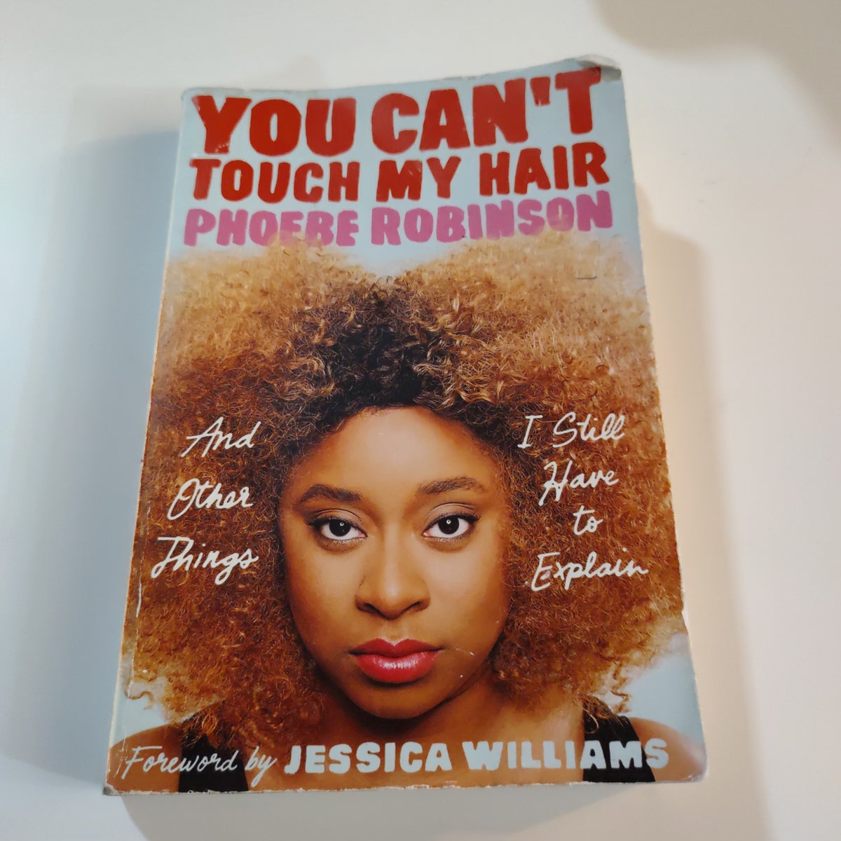 You Can't Touch My Hair by Phoebe Robinson, Jessica Williams