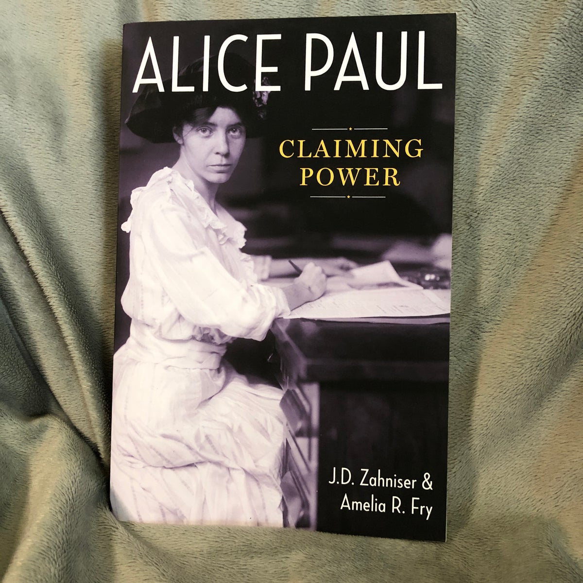 Alice Paul by J. D. Zahniser, Amelia R. Fry