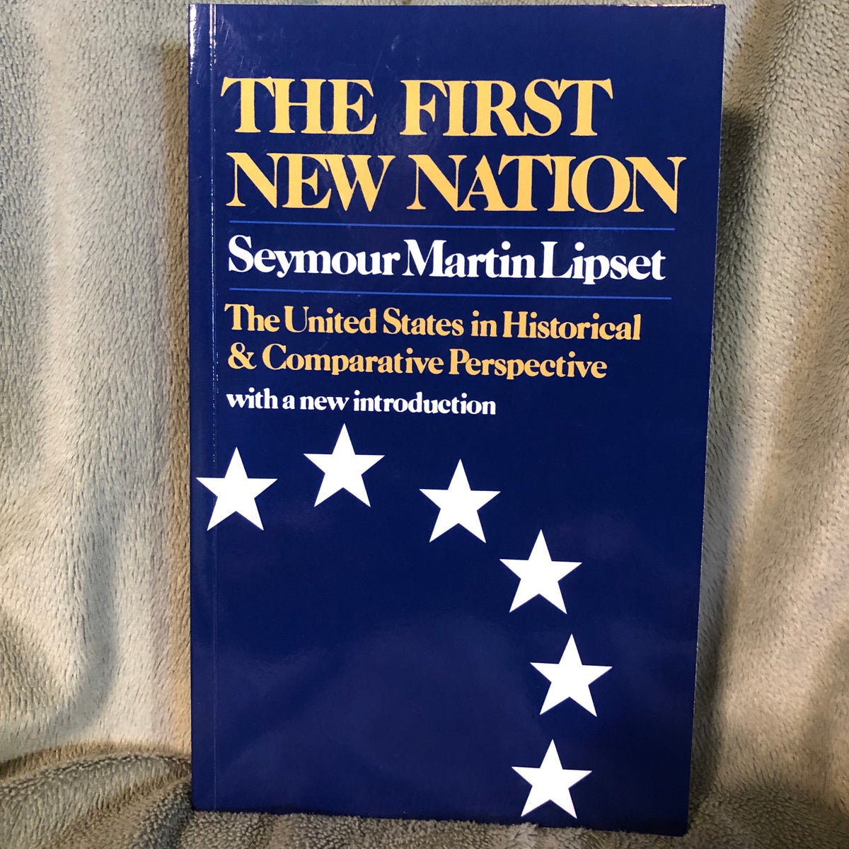 The First New Nation by Seymour Martin Lipset