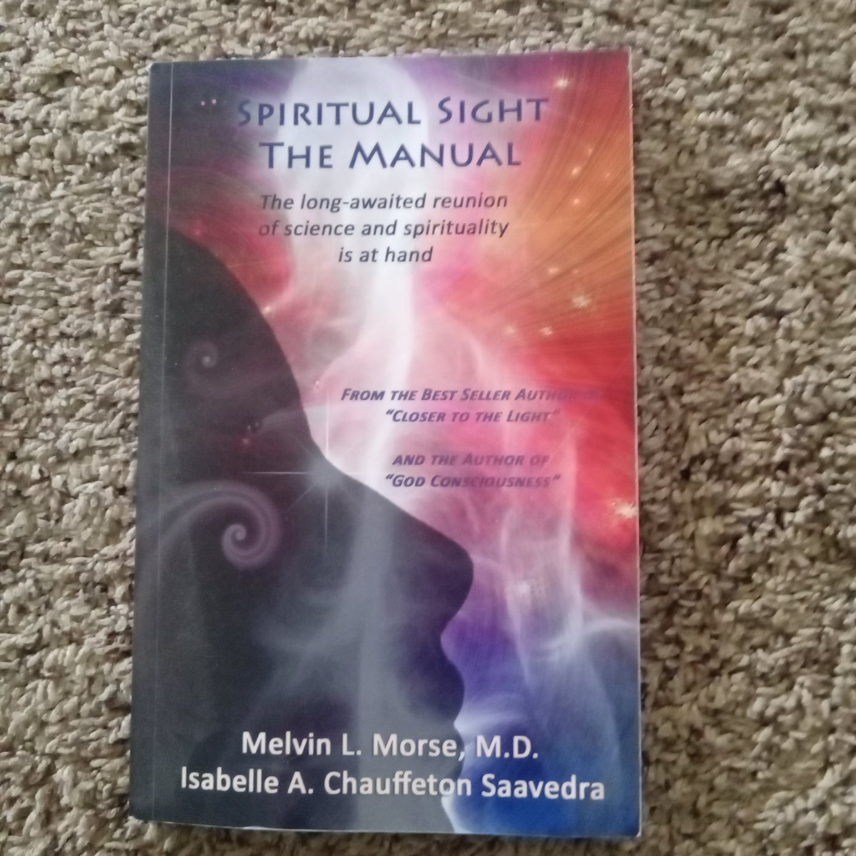 Spiritual Sight - the Manual by Melvin Morse, Isabelle Chauffeton Saavedra