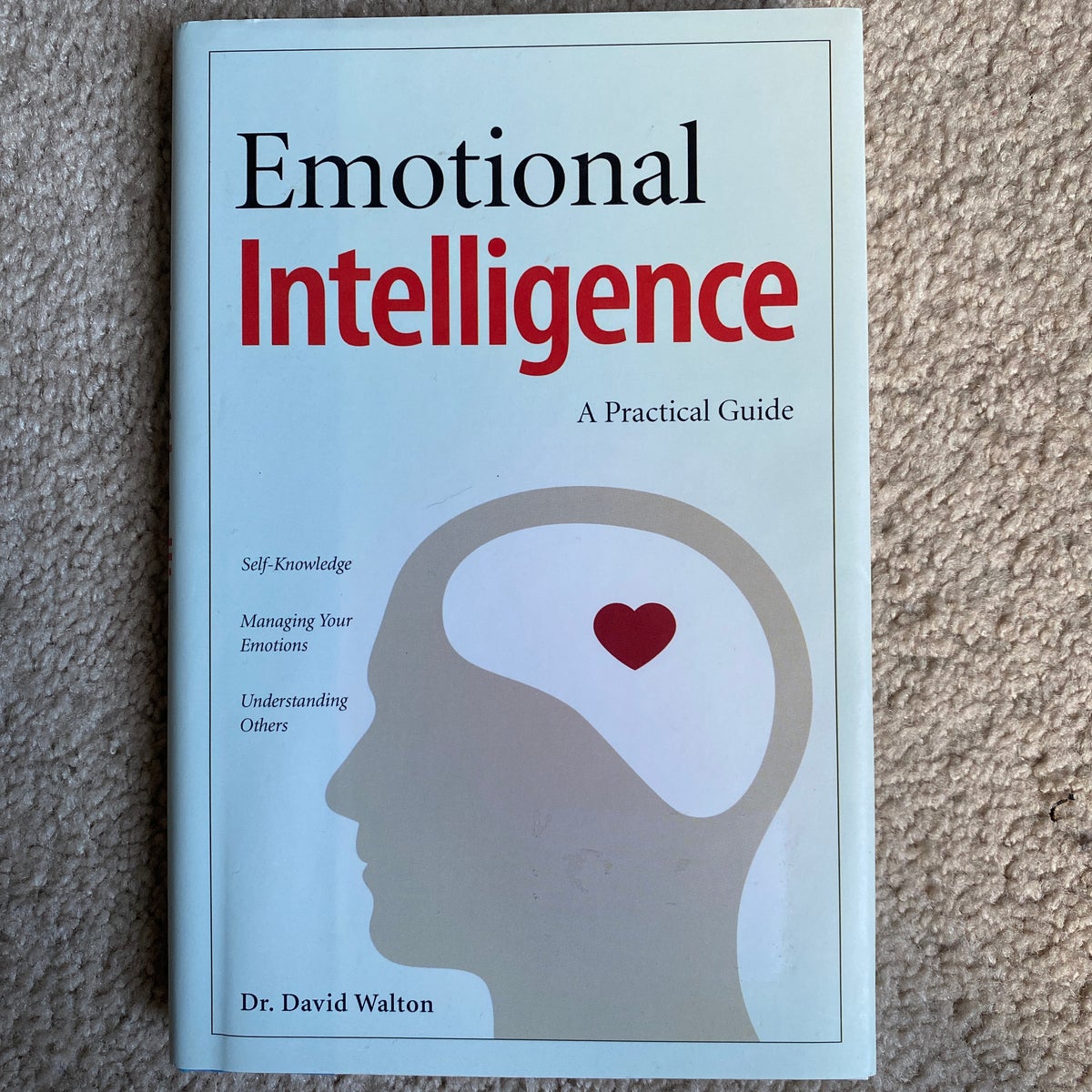 Emotional Intelligence, A Practical Guide by Dr. David Walton ...