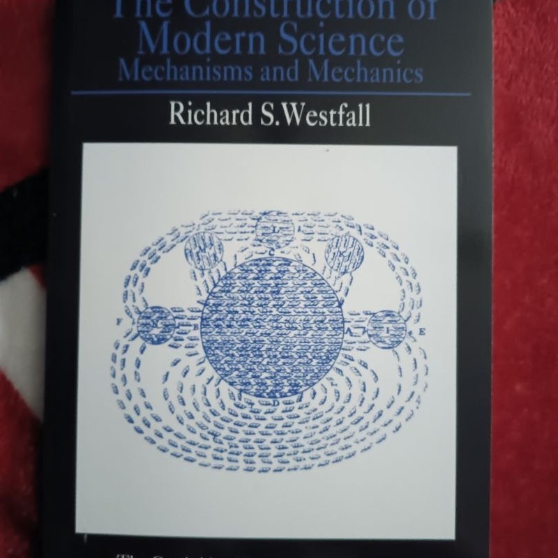 The Construction of Modern Science by Richard S. Westfall, George ...