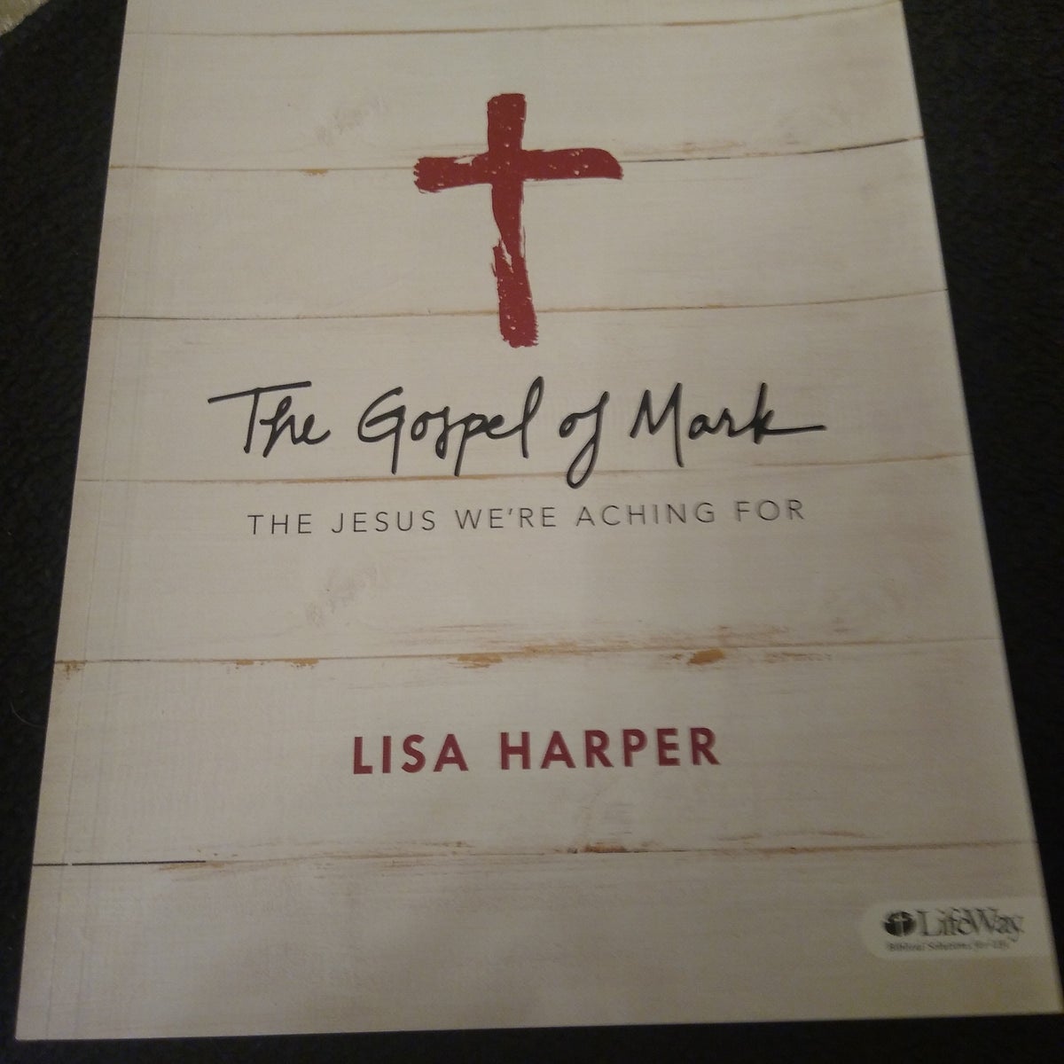 The Gospel of Mark - Bible Study Book by Lisa Harper | Pangobooks
