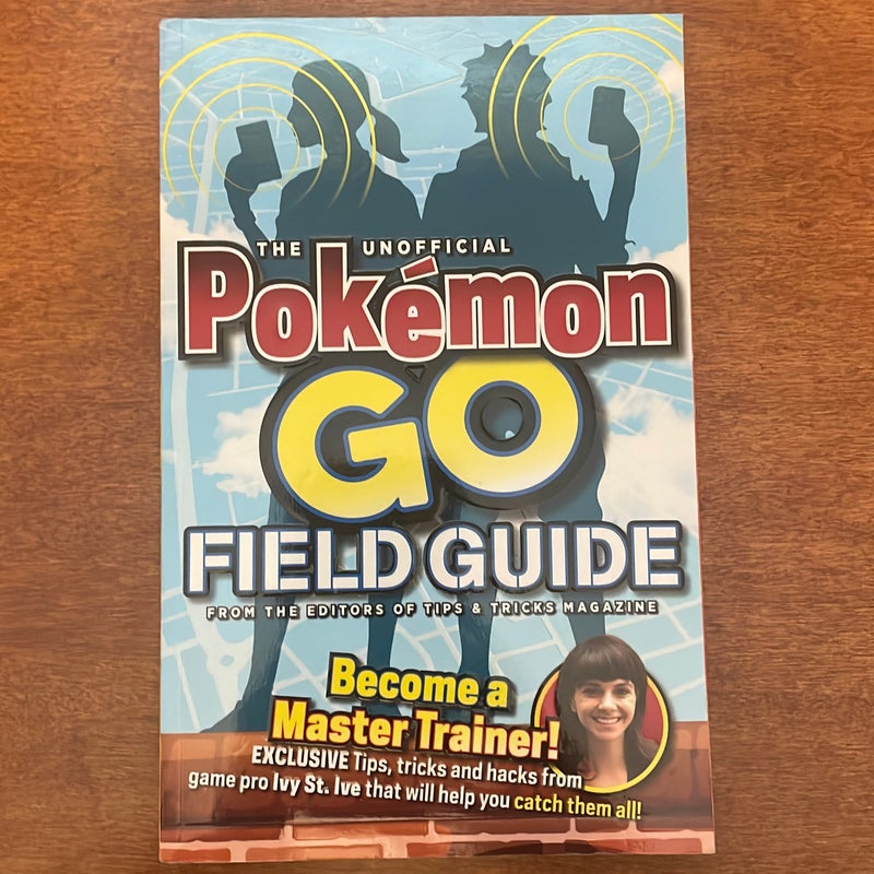 The Unofficial Pokemon Go Field Guide by Media Lab Books