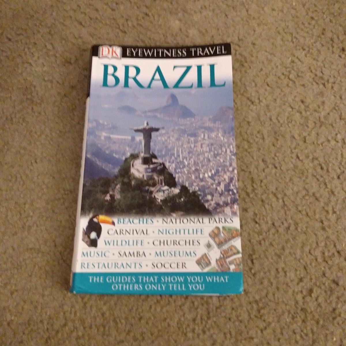 Eyewitness Travel Guide - Brazil by Ian O'Leary, Demetrio Carrasco ...