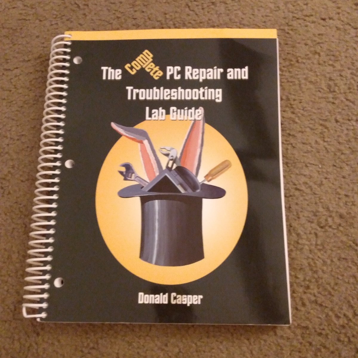 The Complete PC Repair and Troubleshooting Lab Guide by Donald Casper