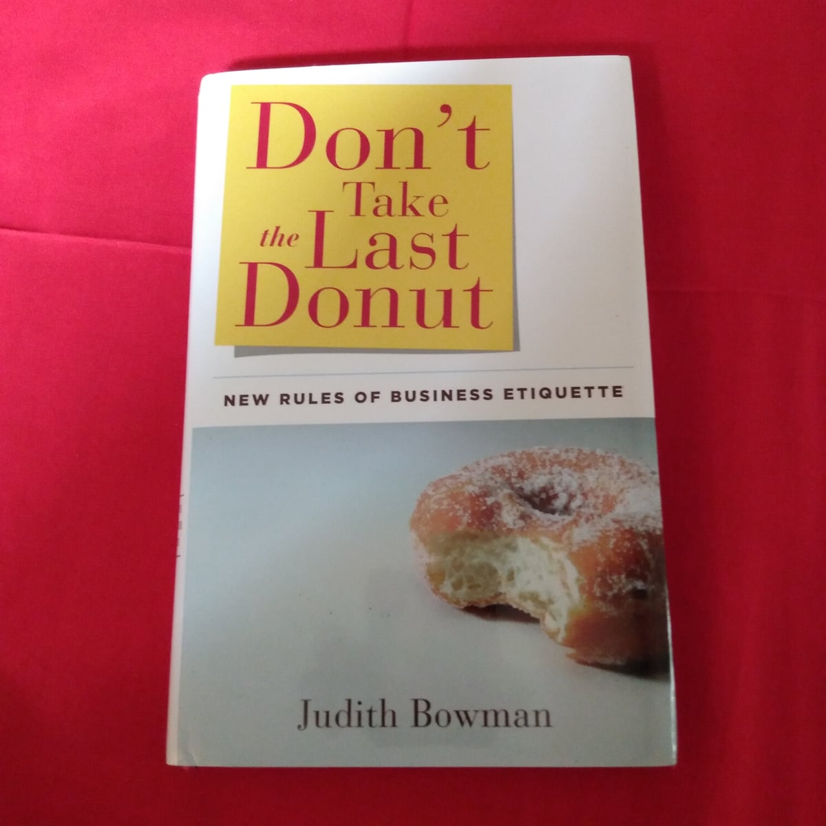 Don't Take the Last Donut by Judith Bowman