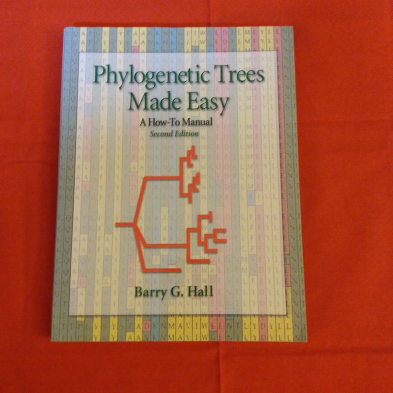 Phylogenetic Trees Made Easy by Barry G. Hall