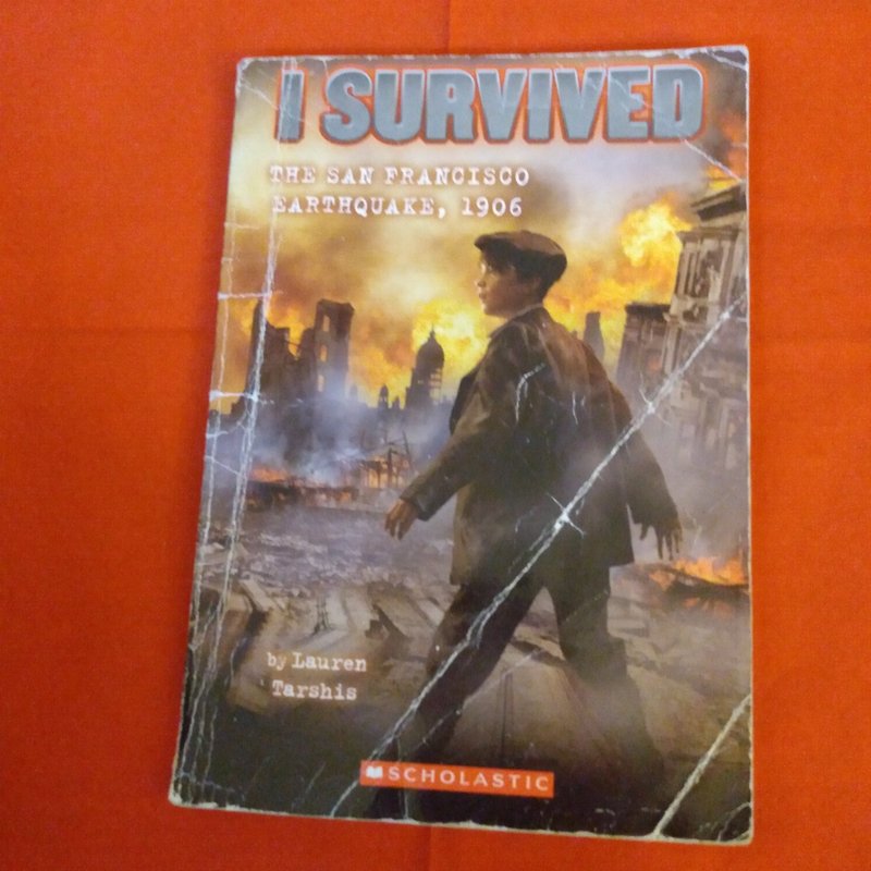 I Survived the San Francisco Earthquake 1906 by Lauren Tarshis