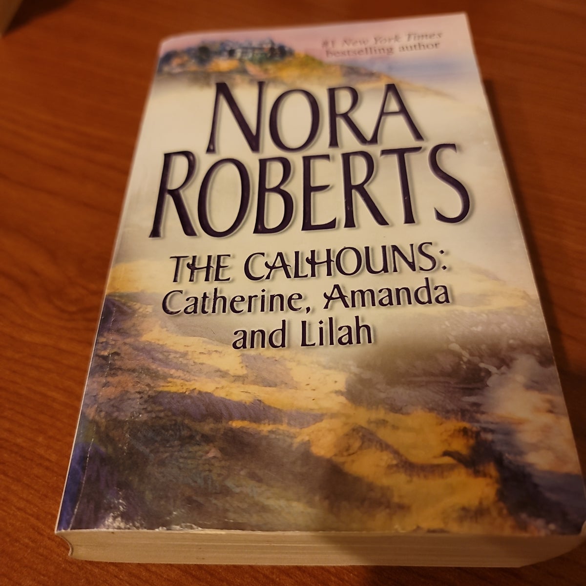 Catherine, Amanda and Lilah by Nora Roberts