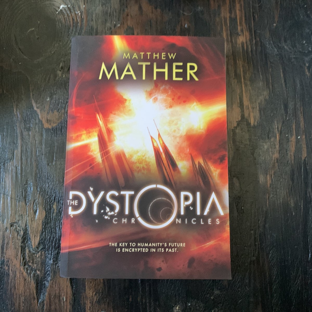The Dystopia Chronicles by Matthew Mather