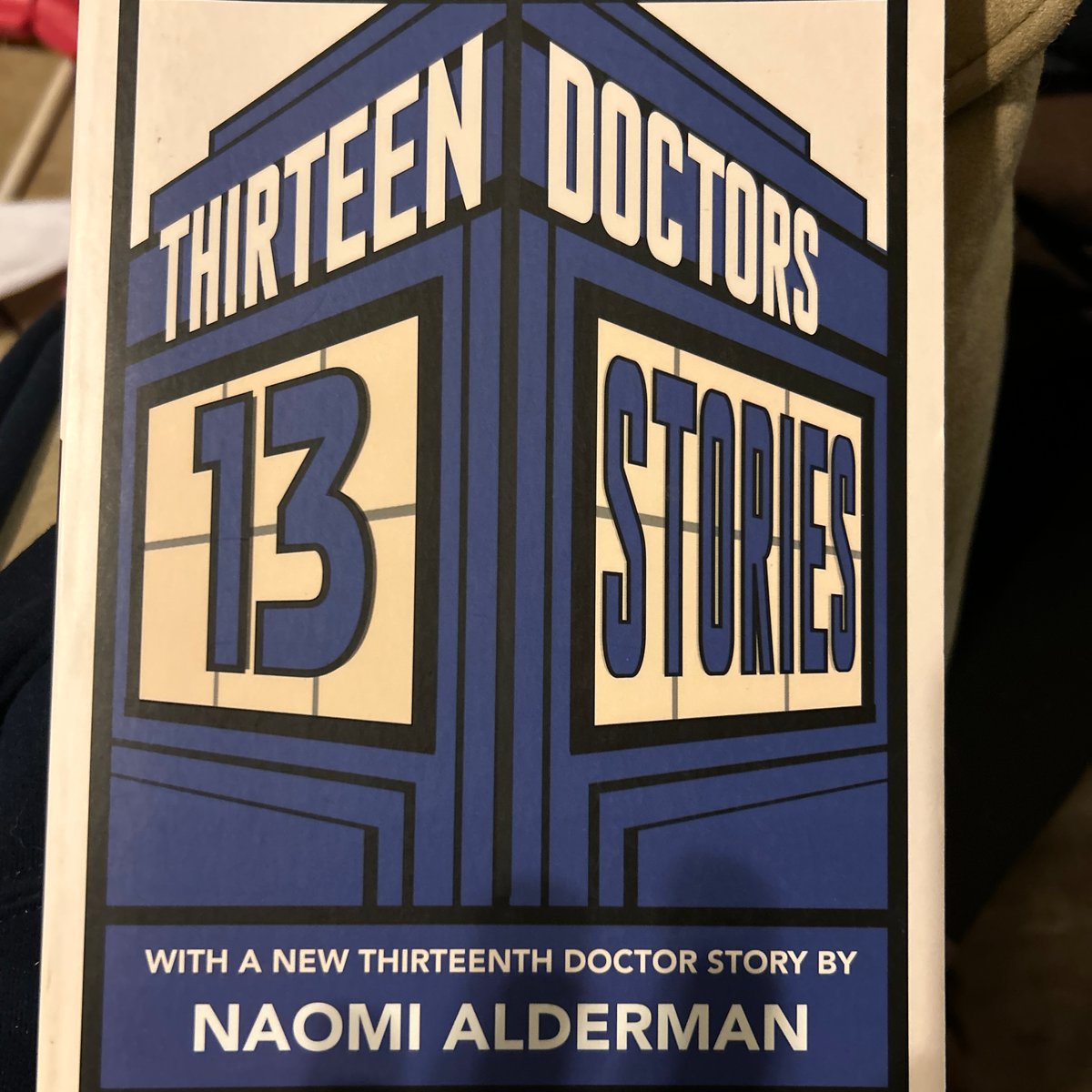 Doctor Who: Thirteen Doctors 13 Stories by Naomi Alderman