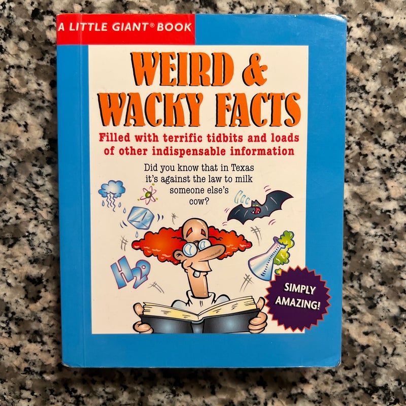 Weird and Wacky Facts by William Tichy, Arkady Leokum, Sheryl Lindsell ...