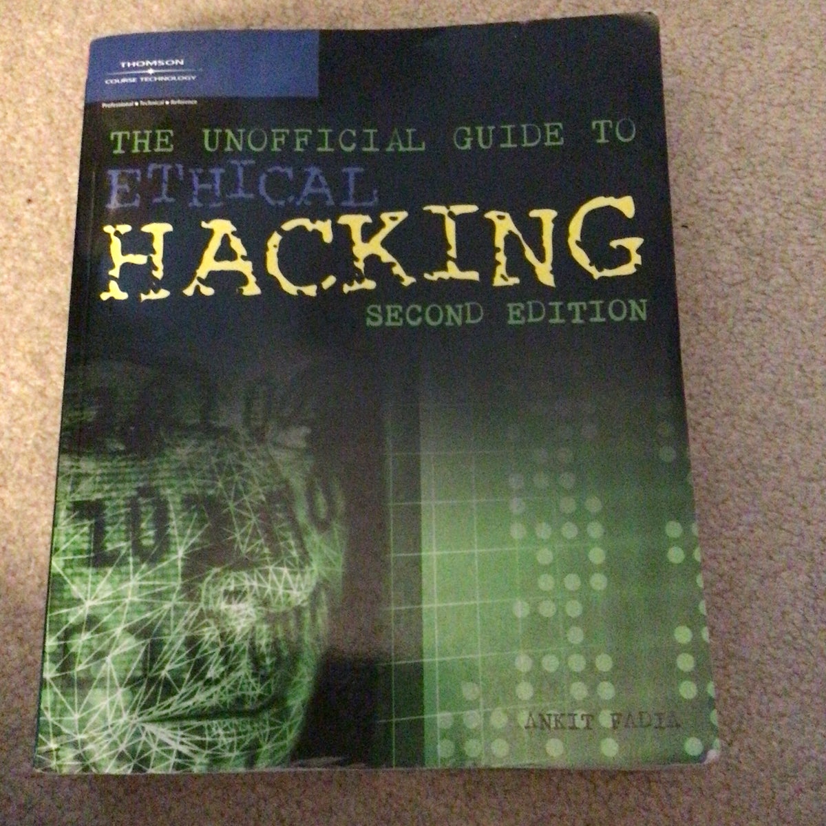 The Unofficial Guide to Ethical Hacking by Ankit Fadia