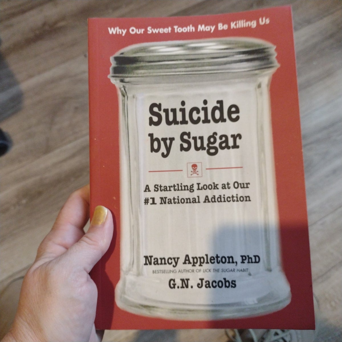 Suicide by Sugar by Nancy Appleton, G. N. Jacobs