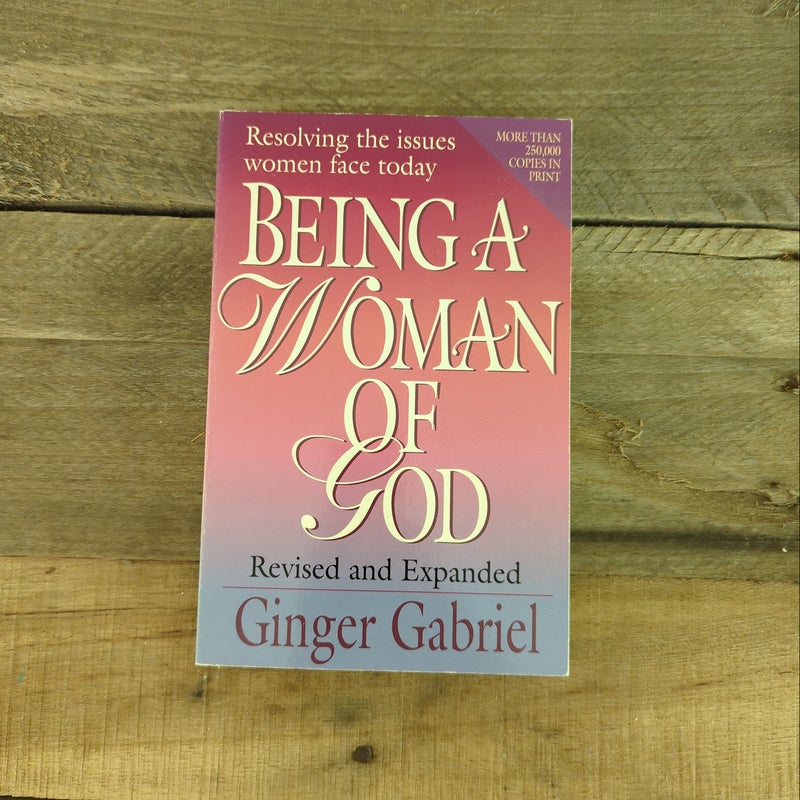 Being a Woman of God by Ginger Gabriel