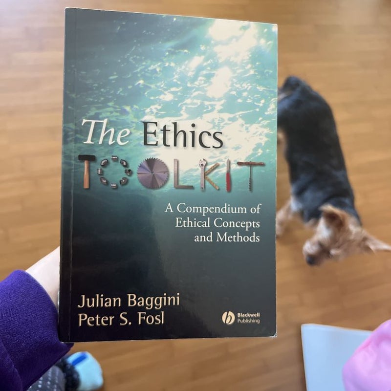 The Ethics Toolkit by Peter S. Fosl, Julian Baggini