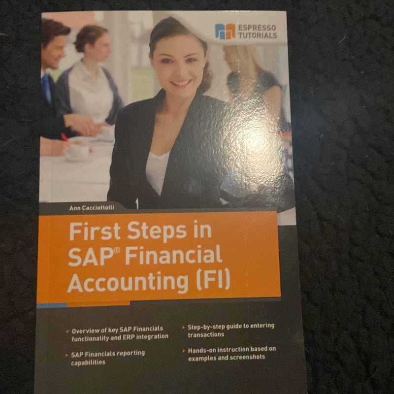 First Steps in SAP Financial Accounting (FI) by Ann Cacciottolli First Steps in SAP Financial Accounting (FI) by Ann Cacciottolli
