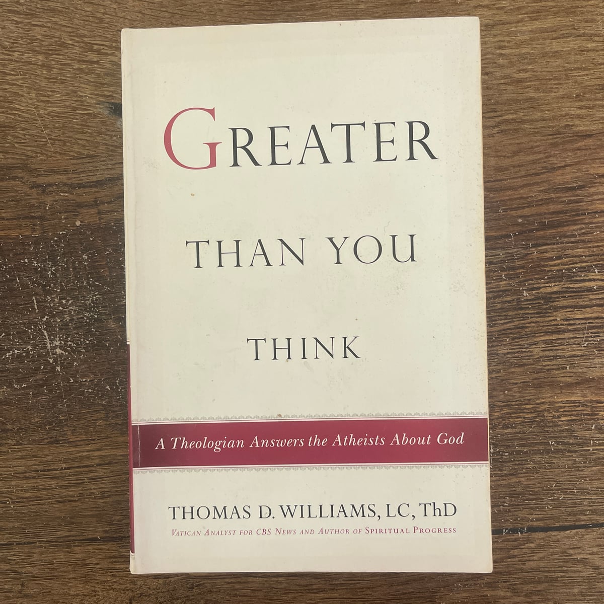 Greater Than You Think by Thomas D. Williams