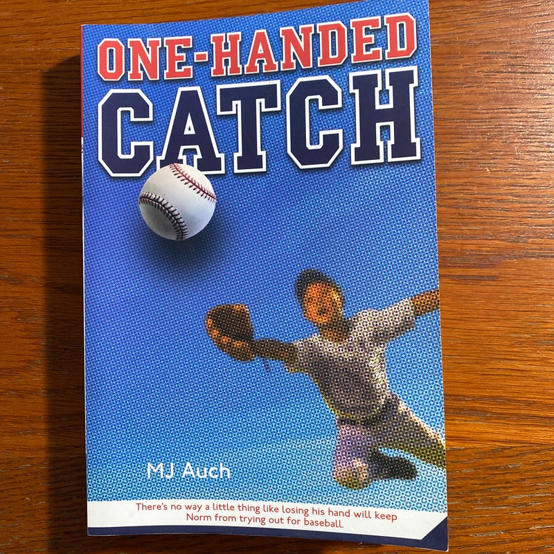 One-Handed Catch by M. J. Auch