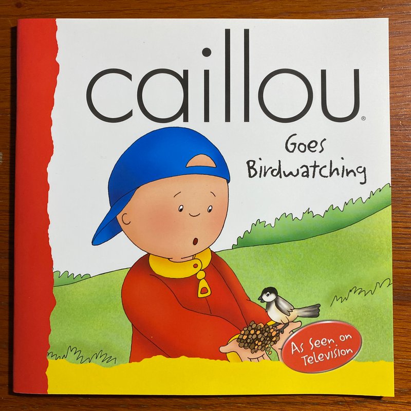 Caillou Goes Birdwatching by Francine Allen