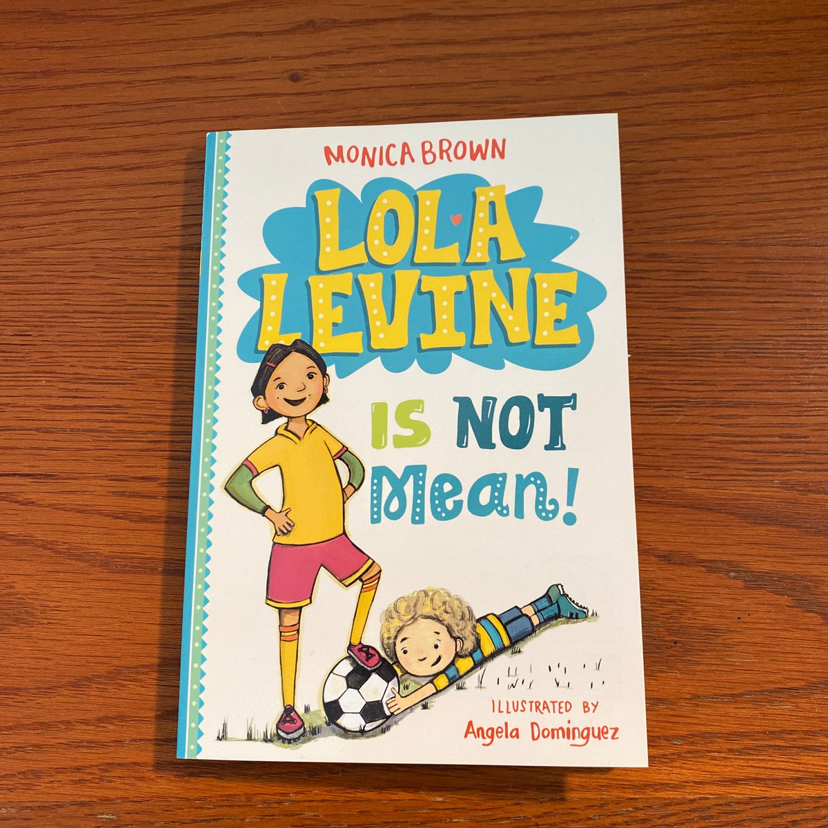 Lola Levine Is Not Mean! by Monica Brown