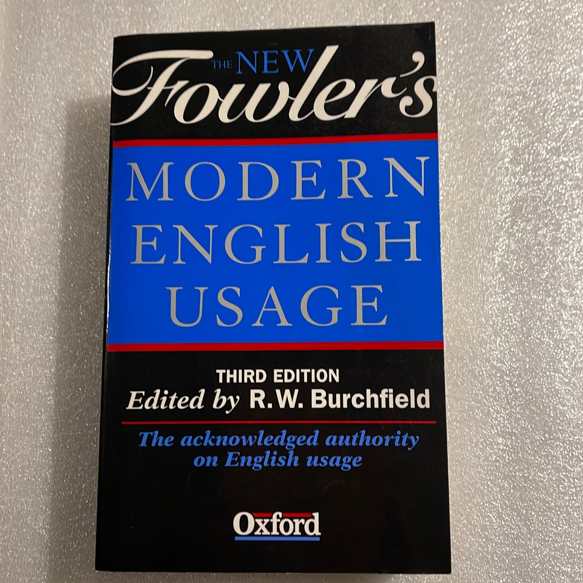 The New Fowler's Modern English Usage by H. W. Fowler
