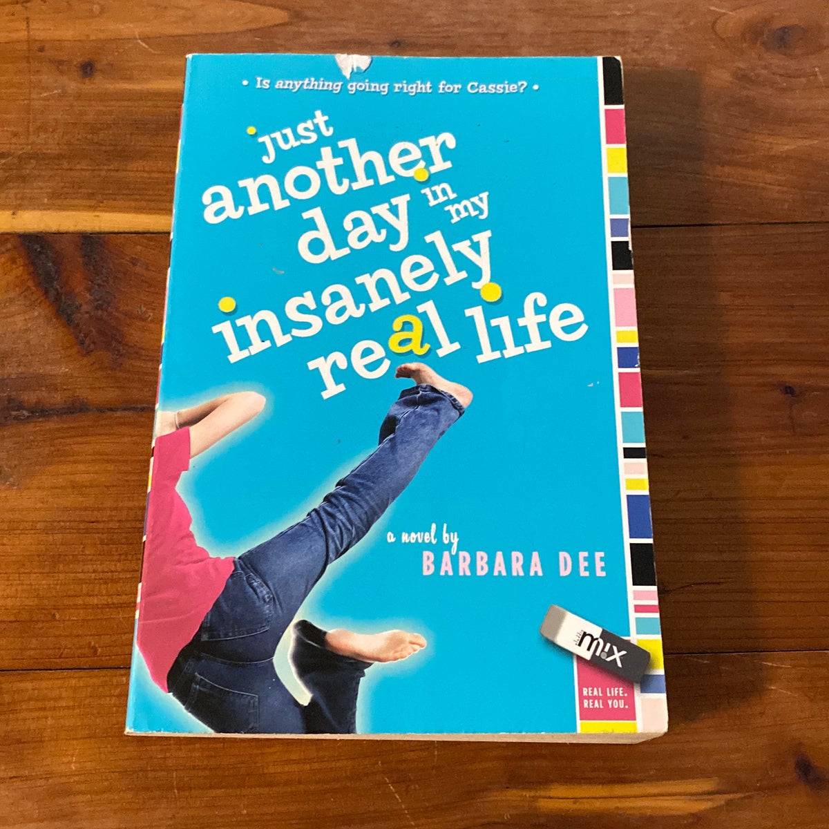 Just Another Day in My Insanely Real Life by Barbara Dee