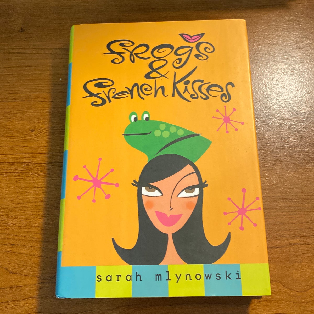 Frogs and French Kisses by Sarah Mlynowski